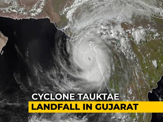 Monster Cyclone Tauktae Makes Landfall In Gujarat