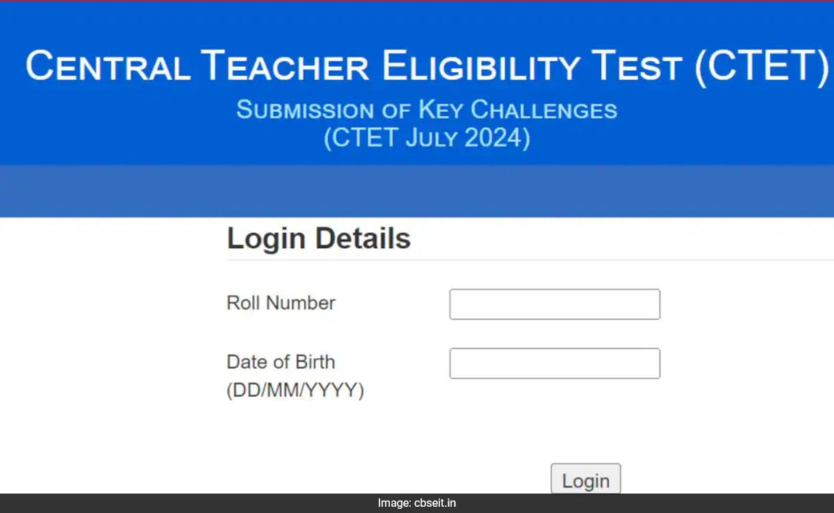 CTET July 2024 Answer Key Out, Dissatisfied Candidates Can Raise Objections