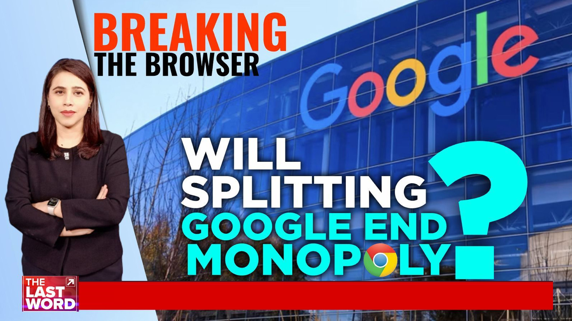 Breaking The Browser: Will Splitting Google End Monopoly?