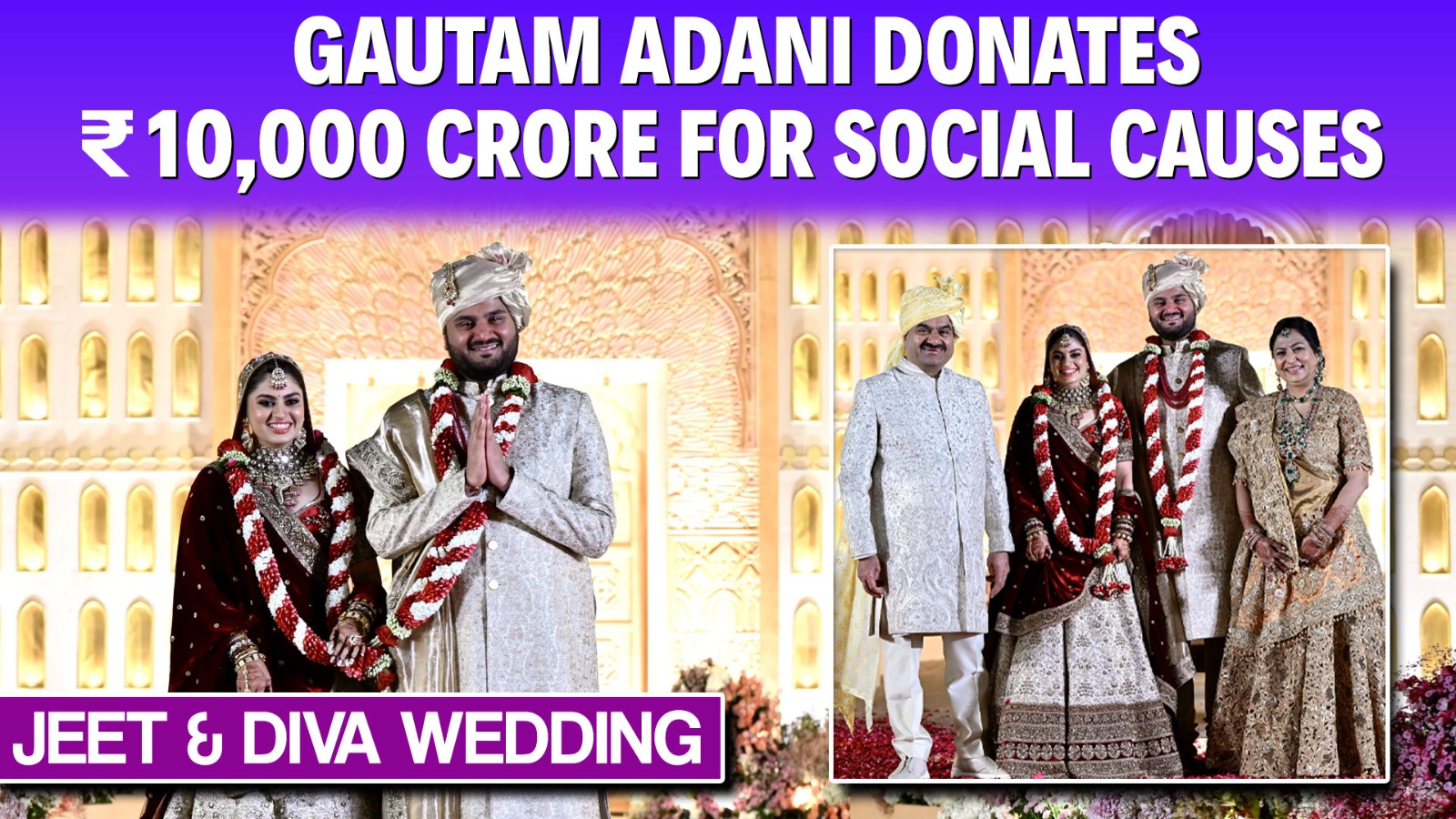 Gautam Adani Donates ₹10,000 Cr For Social Causes At Son's Wedding ...