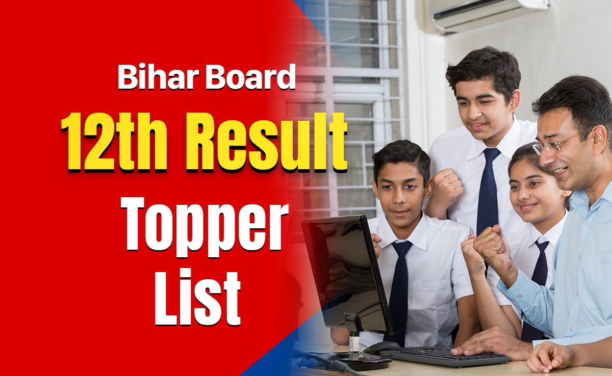 Bihar board 12th Result 2025 Topper List: इस साल 12वीं रिजल्ट में ...
