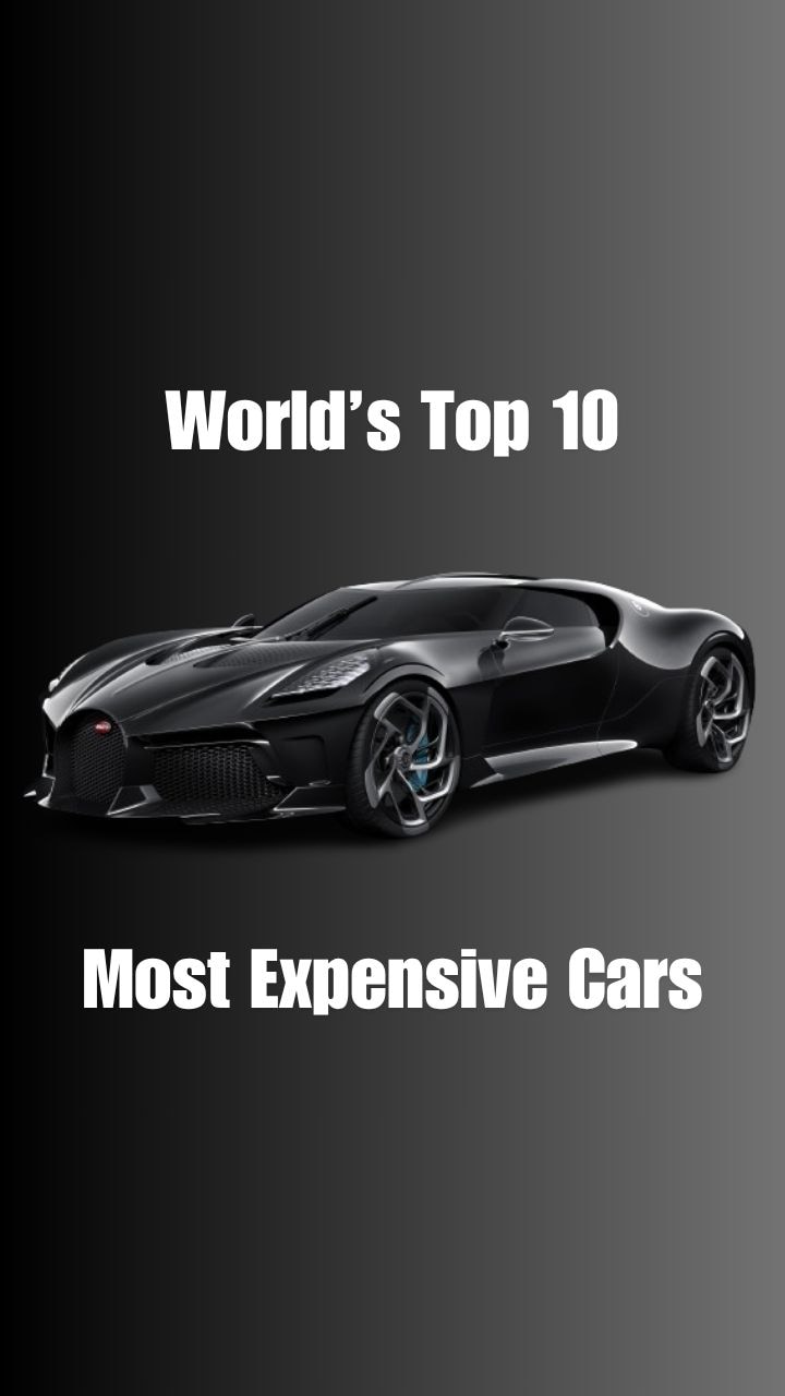 World's Top 10 Most Expensive Cars
