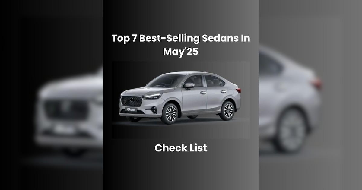 Top 7 Best-Selling Sedans In May'25: Check List