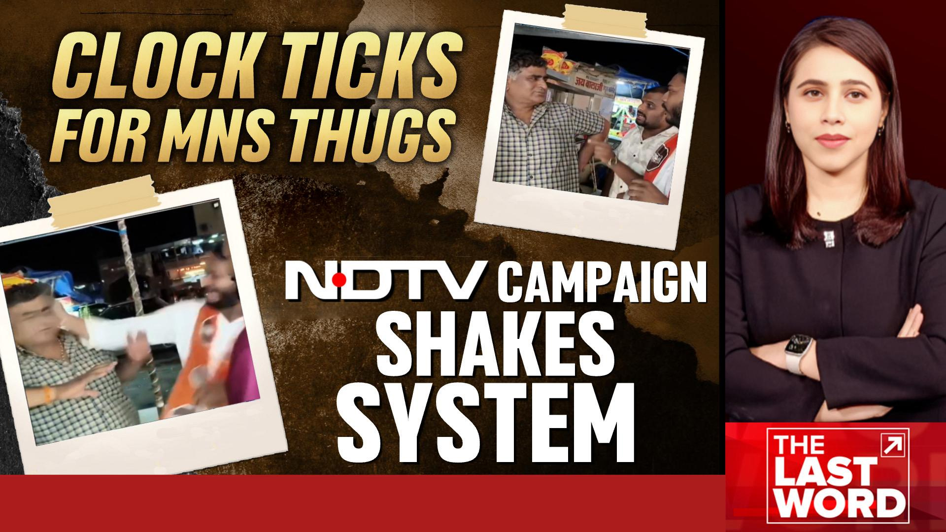 NDTV Campaign Makes Big Impact: Clock Ticks For MNS Goons