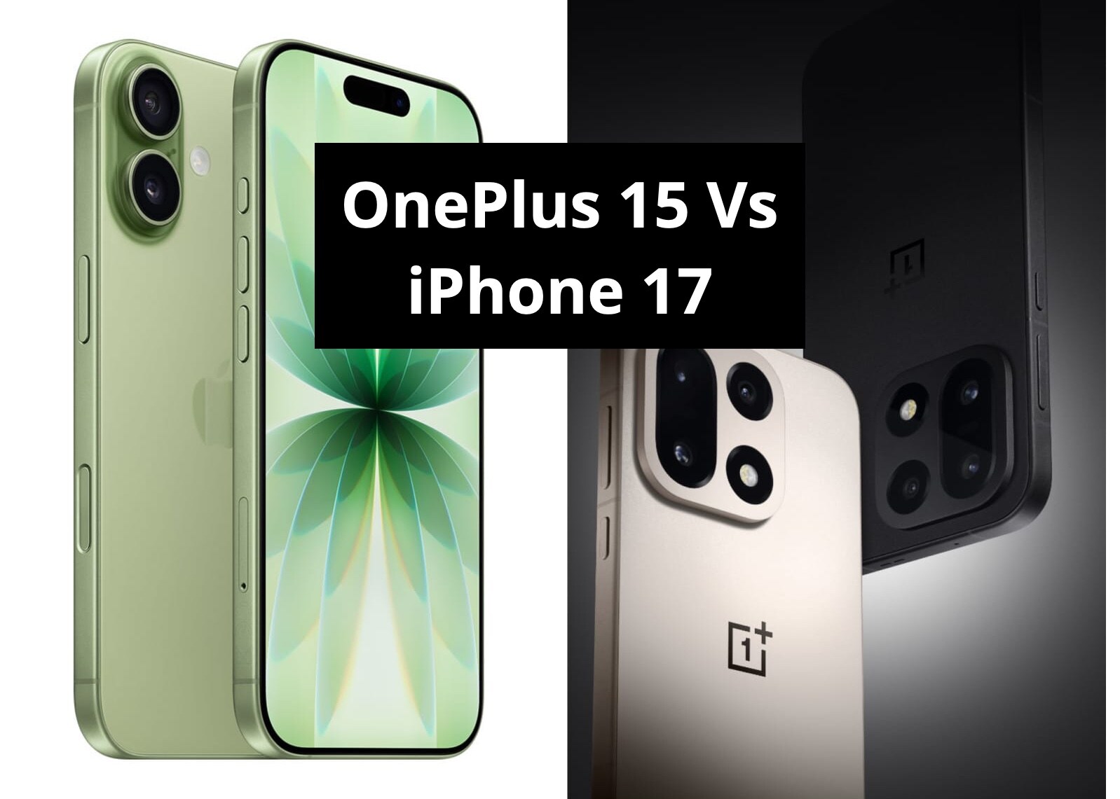 OnePlus 15 And Apple iPhone 17 Comparison of Battery, Camera, Chipset ...