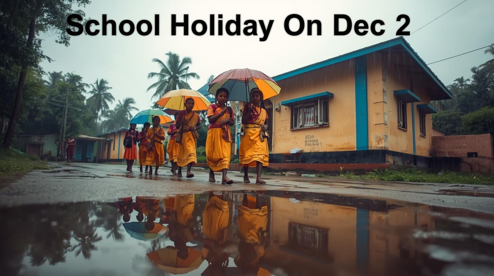 Tamil Nadu School Holiday, Dec. 2: Are Schools Closed In Chennai ...