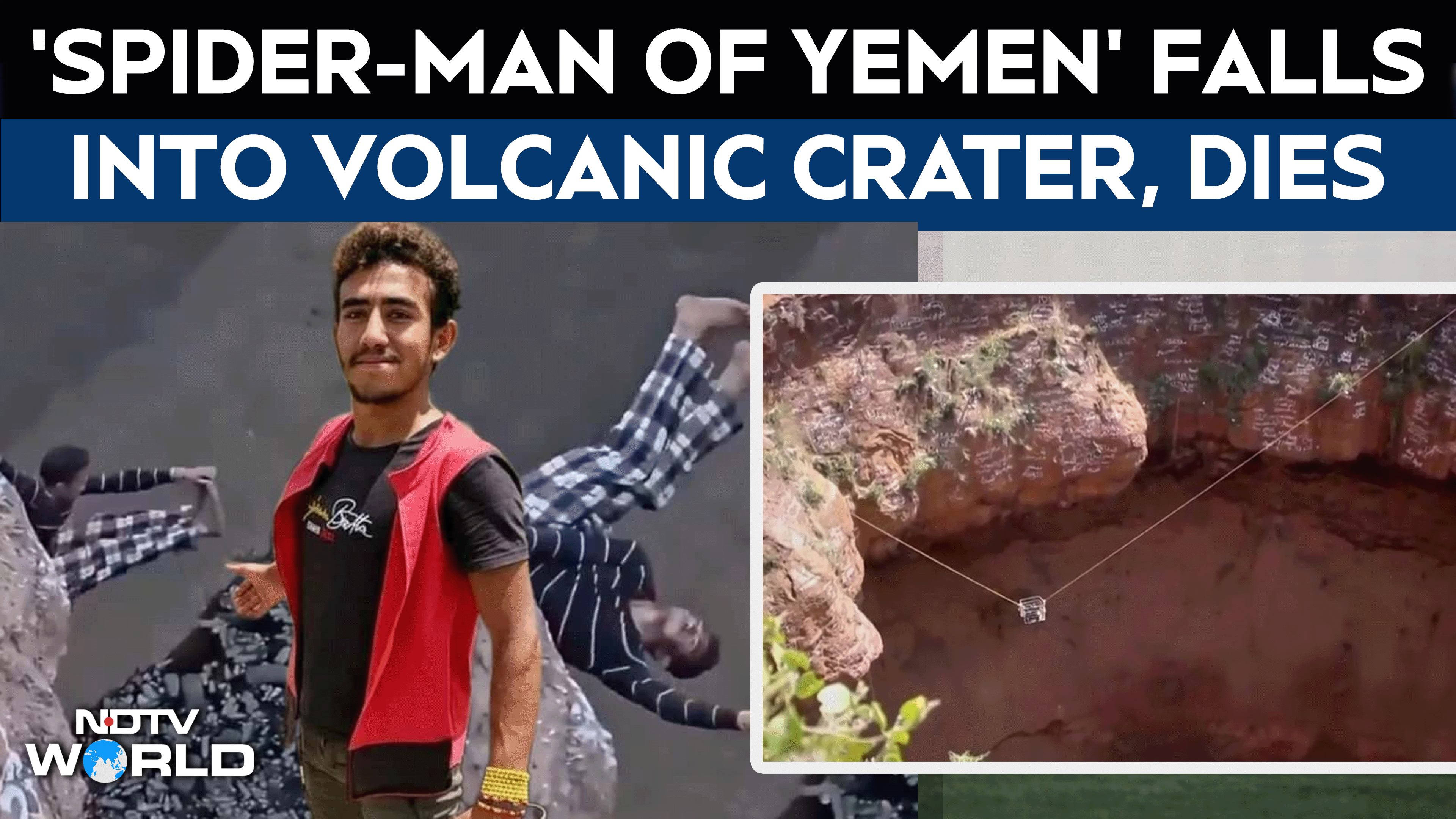 Yemen Spiderman | On Camera, 'Spider-Man Of Yemen' Falls Into Volcanic ...