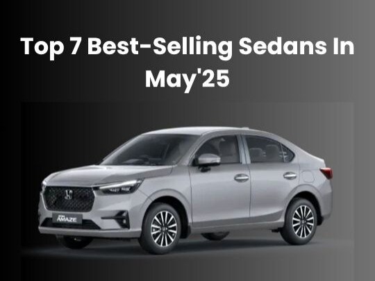 Top 7 Best-Selling Sedans In May'25: Check List
